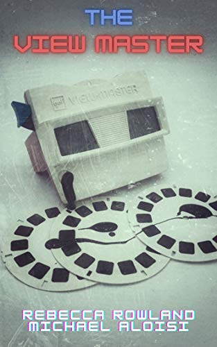 “THE VIEW MASTER” WILL MAKE YOU LOOK AT YOUR FAVORITE CHILDHOOD TOYS IN ...